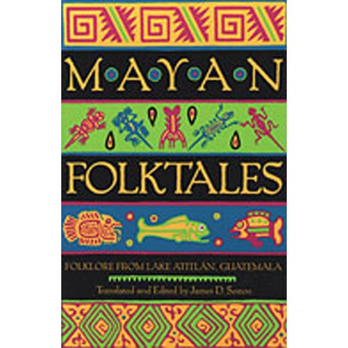 Mayan Folktales - By James D Sexton (paperback) : Target