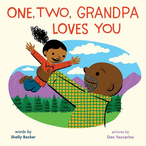 One, Two, Grandpa Loves You - By Shelly Becker (hardcover) : Target