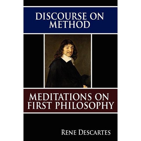 Discourse On Method And Meditations On First Philosophy - By Rene ...