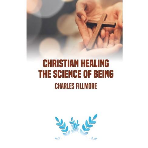 Christian Healing - By Charles Fillmore (paperback) : Target