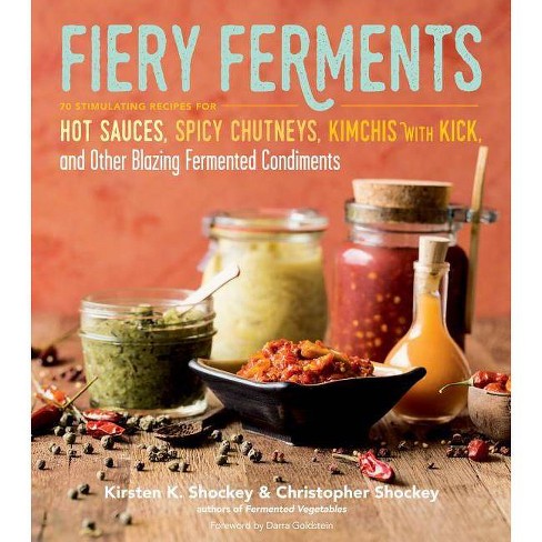 Fiery Ferments - By Kirsten K Shockey & Christopher Shockey (paperback ...