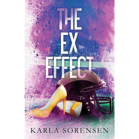 The Ex Effect - (washington Wolves) By Karla Sorensen (paperback) : Target