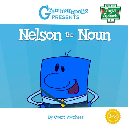 Nelson The Noun - (meet The Parts Of Speech) By Coert Voorhees ...