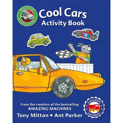 Amazing Machines Cool Cars Activity Book - By Tony Mitton (paperback ...