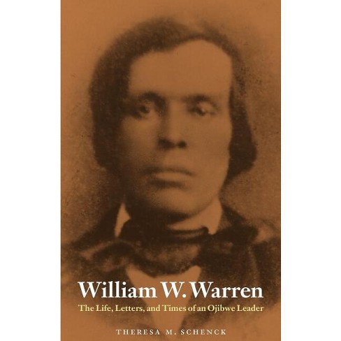 William W. Warren - (american Indian Lives) By Theresa M Schenck ...