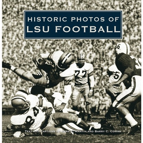 Historic Photos Of Lsu Football - (hardcover) : Target