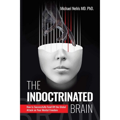 The Indoctrinated Brain - By Michael Nehls (hardcover) : Target