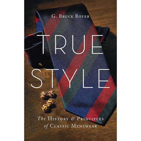 True Style - By G Bruce Boyer (hardcover) : Target