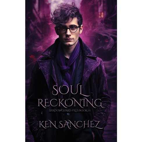 Soul Reckoning - (shadowguard Files) By Ken Sanchez (paperback) : Target