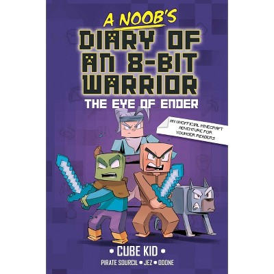 A Noob's Diary Of An 8-bit Warrior - By Cube Kid (hardcover) : Target