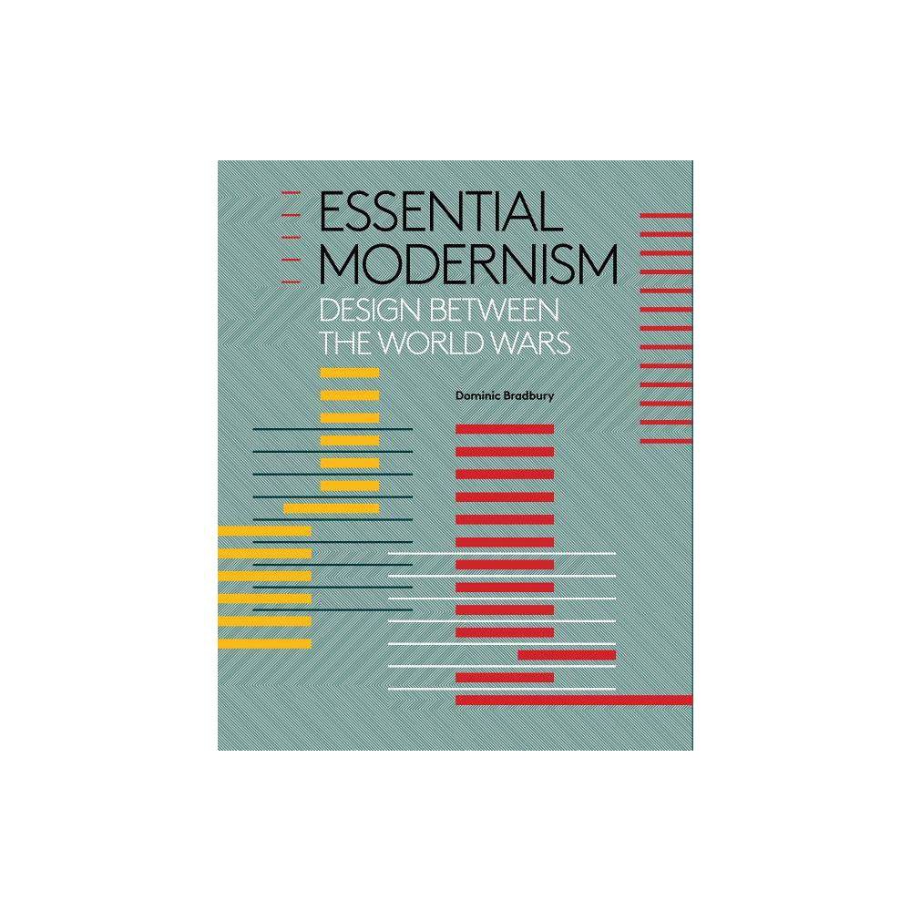 ISBN 9780300238341 - Essential Modernism - by Dominic Bradbury ...