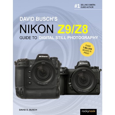 David Busch's Nikon Z9/z8 Guide To Digital Still Photography - (the ...
