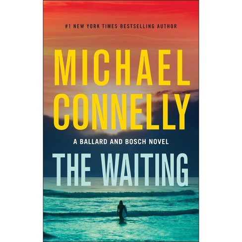 The Waiting - (renée Ballard And Harry Bosch Novel) By Michael Connelly ...