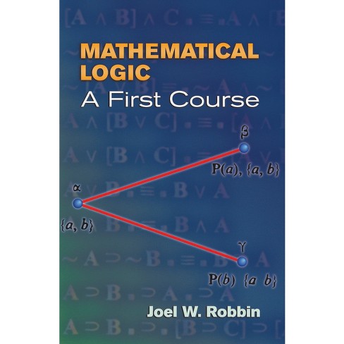 Mathematical Logic - (dover Books On Mathematics) By Joel W Robbin ...