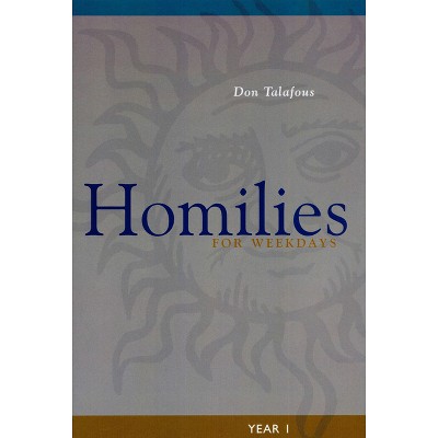 Homilies For Weekdays - By Don Talafous (paperback) : Target