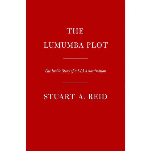The Lumumba Plot - By Stuart A Reid (hardcover) : Target