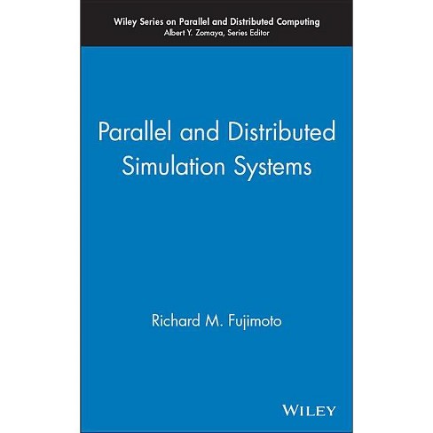 Parallel And Distributed Simulation Systems - (wiley Parallel And Distributed Computing) By ...