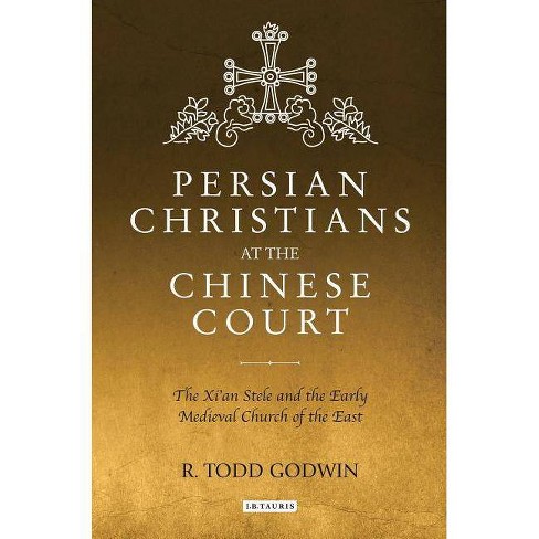 Persian Christians At The Chinese Court - (library Of Medieval Studies ...
