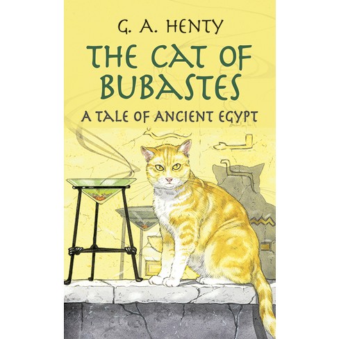 The Cat Of Bubastes - (dover Children's Classics) By G A Henty ...