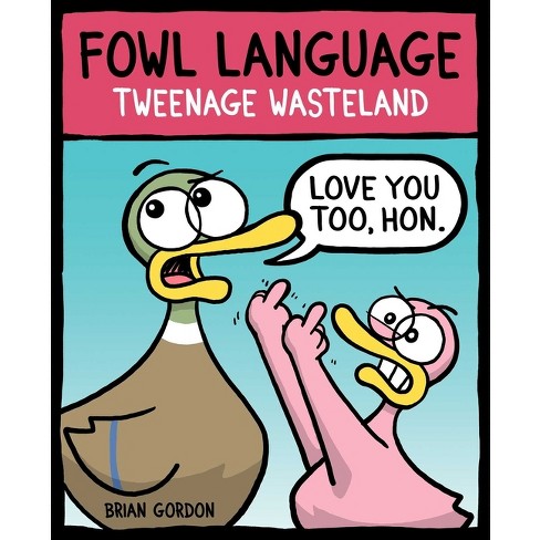 Fowl Language: Tweenage Wasteland - By Brian Gordon (paperback) : Target