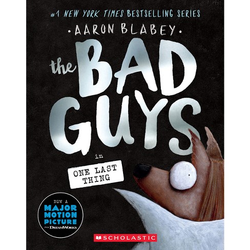 The Bad Guys In One Last Thing (the Bad Guys #20) - By Aaron Blabey ...