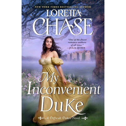 My Inconvenient Duke - (difficult Dukes) By Loretta Chase (hardcover) : Target