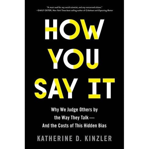How You Say It - By Katherine D Kinzler (paperback) : Target