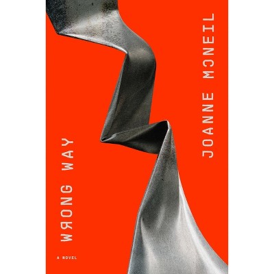 Wrong Way - By Joanne Mcneil (paperback) : Target