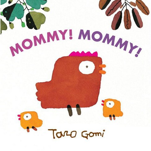 Mommy! Mommy! - (taro Gomi) By Taro Gomi (board Book) : Target
