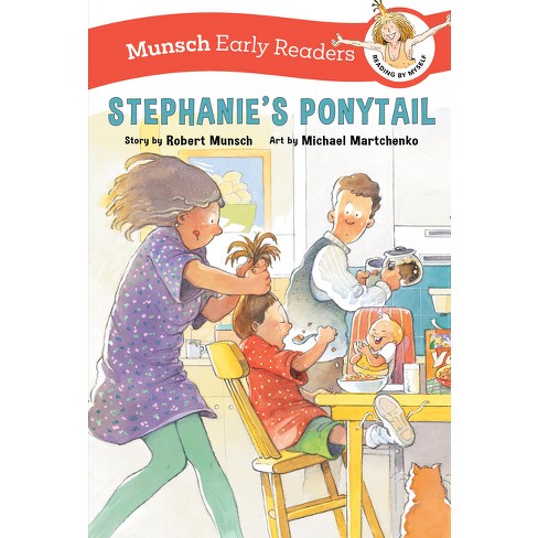 Stephanie's Ponytail Early Reader - (munsch Early Readers) By Robert Munsch : Target