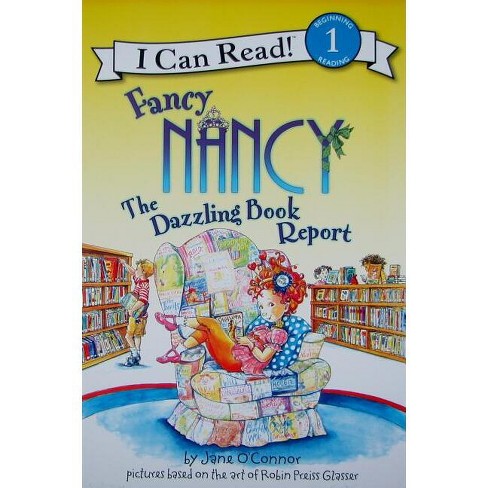Fancy Nancy: The Dazzling Book Report - (i Can Read Level 1) By Jane O'connor (paperback) : Target