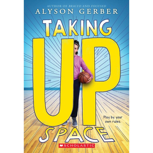 Taking Up Space - By Alyson Gerber (paperback) : Target