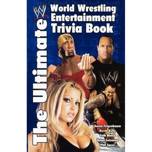 The Ultimate World Wrestling Entertainment Trivia Book - By Aaron ...