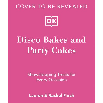Finch Bakery Disco Bakes And Party Cakes - By Lauren Finch (hardcover ...