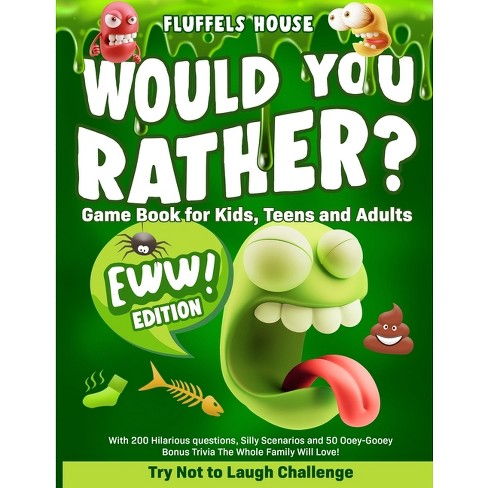 Would You Rather Game Book For Kids, Teens, And Adults - Eww Edition ...
