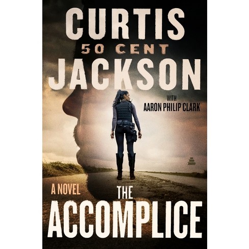 The Accomplice - (curtis "50 Cent" Jackson Presents) By Jackson ...