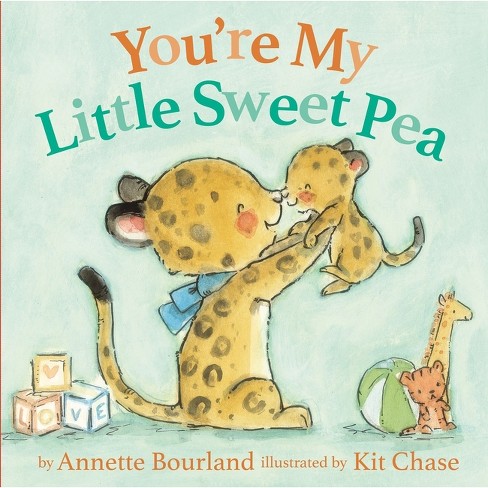 You're My Little Sweet Pea - By Annette Bourland (board Book) : Target