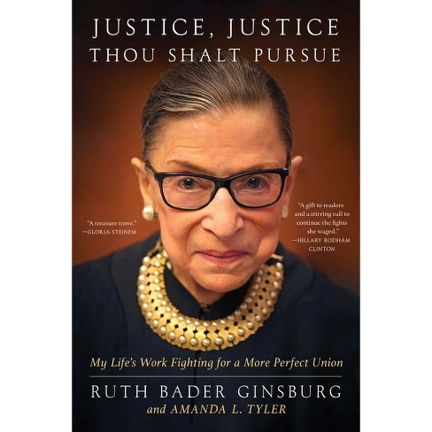Justice, Justice Thou Shalt Pursue - By Ruth Bader Ginsburg & Amanda L ...