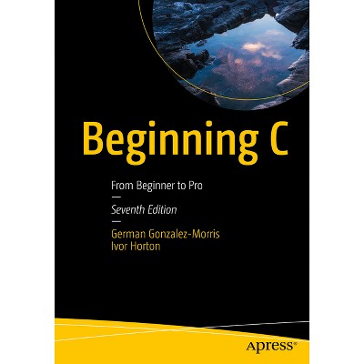 Beginning C - 7th Edition By German Gonzalez-morris & Ivor Horton ...