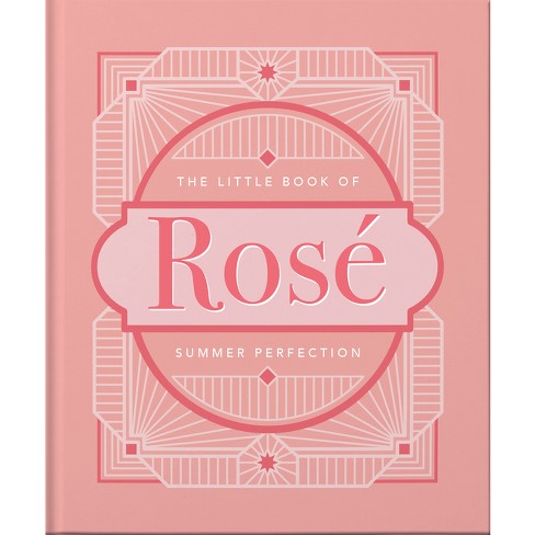 The Little Book Of Rosé - By Orange Hippo! (hardcover) : Target