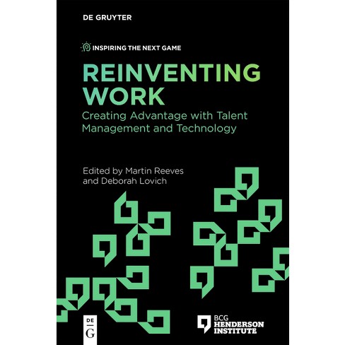 Reinventing Work - (inspiring The Next Game) By Martin Reeves & Deborah ...