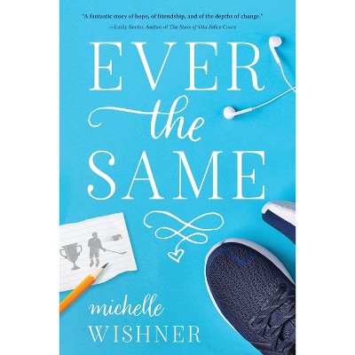 Ever The Same - By Michelle Wishner (paperback) : Target