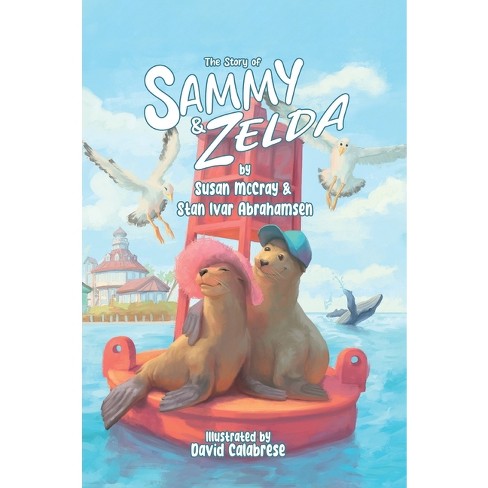 The Story Of Sammy And Zelda - By Susan Mccray & Stan Ivar Abrahamsen ...
