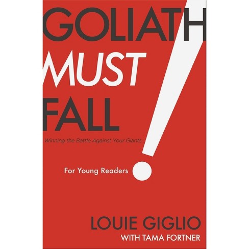 Goliath Must Fall For Young Readers - By Louie Giglio (paperback) : Target