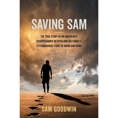 Saving Sam - By Sam Goodwin (hardcover) : Target