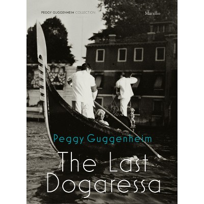 Peggy Guggenheim: The Last Dogaressa - By Karole Vail & David Anfam ...