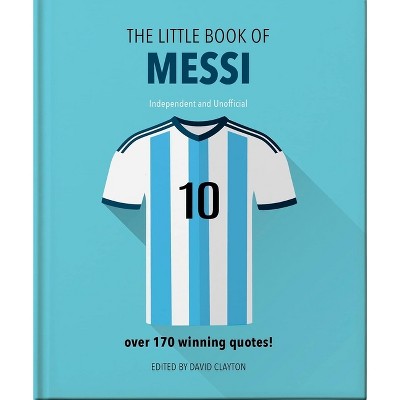 The Little Book of Messi - by Orange Hippo! (Hardcover) : Target