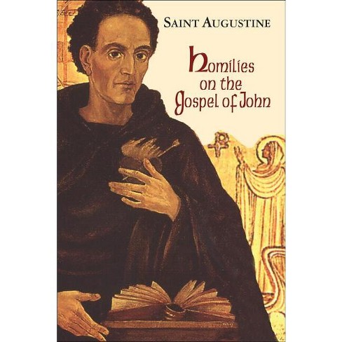 Homilies On The Gospel Of John (1-40) - (works Of Saint Augustine) By ...