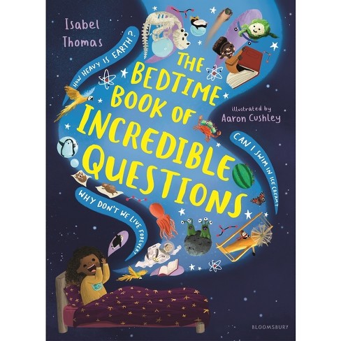 The Bedtime Book Of Incredible Questions - By Isabel Thomas (hardcover ...