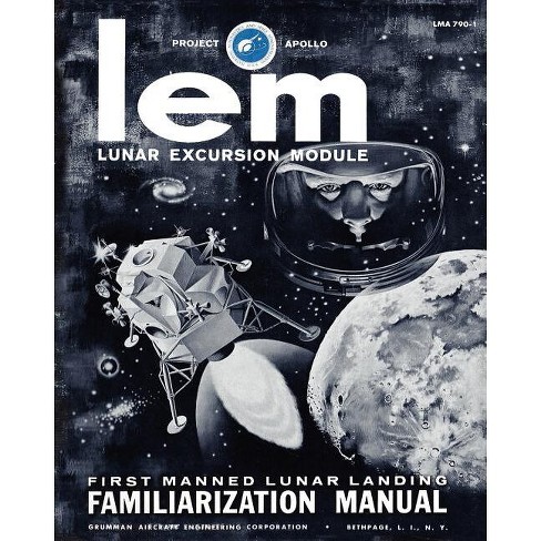 Lem Lunar Excursion Module Familiarization Manual - By Grumman Aircraft ...